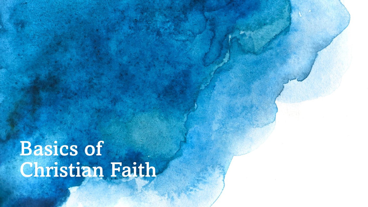 Basics of Christian Faith – ShalomChristianMedia