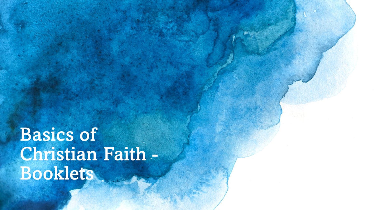 Basics of Christian Faith - Booklets – ShalomChristianMedia
